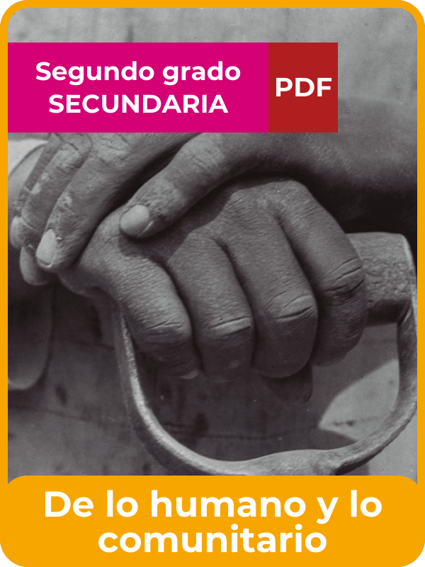 De lo humano y lo comunitario Segundo grado de secundaria
